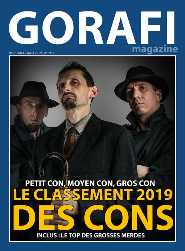 Gorafi Magazine : Le classement 2019 des cons | Le Gorafi | Je Suis ...